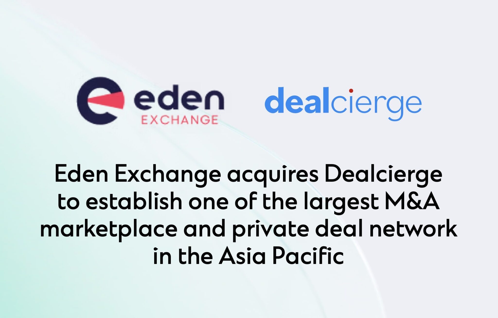 Eden Exchange acquires Dealcierge to establish one of the largest M&A ...